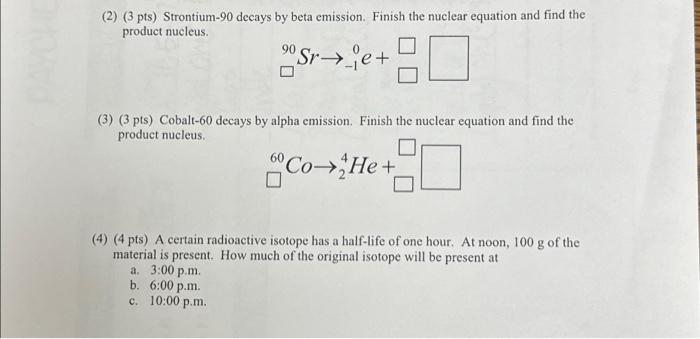 Solved (2) (3 pts) Strontium-90 decays by beta emission. | Chegg.com