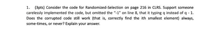 Solved 1. (3pts) Consider the code for Randomized-Selection | Chegg.com