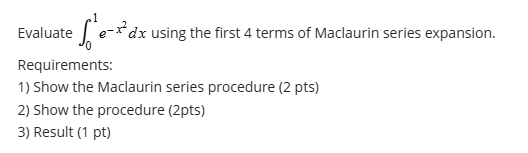 Solved Evaluate ∫01e-x2dx ﻿using the first 4 ﻿terms of | Chegg.com