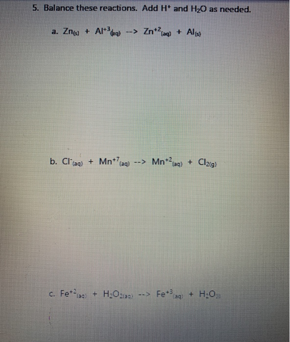 Solved 5. Balance these reactions. Add Hand H20 as needed. | Chegg.com
