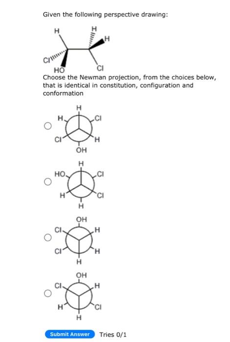 Solved Given the following Newman projection: Choose the | Chegg.com Solved Given the following Newman projection: Choose the | Chegg.com