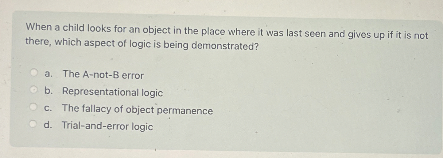 Solved When a child looks for an object in the place where | Chegg.com