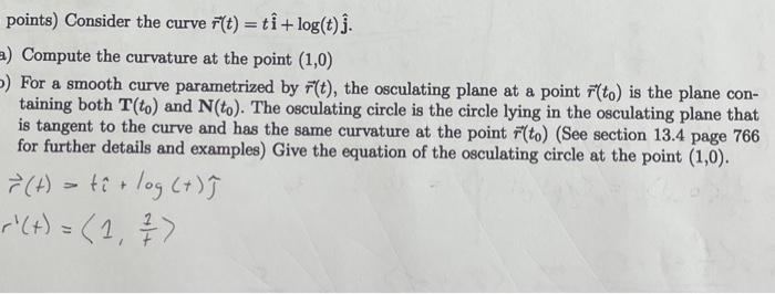 Solved points) Consider the curve r(t)=ti^+log(t)j^. a) | Chegg.com