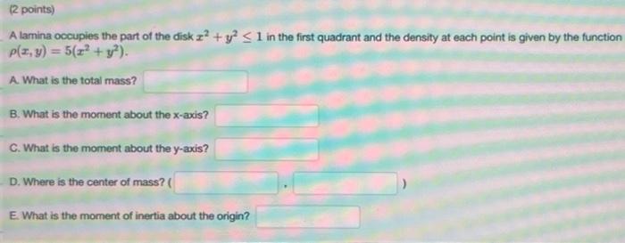 Solved A lamina occupies the part of the disk x2+y2≤1 in the | Chegg.com