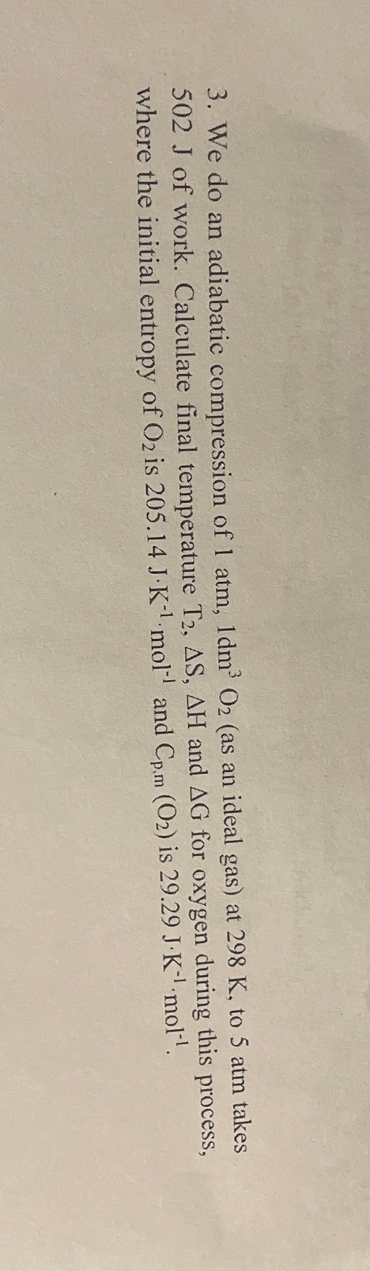 Solved We do an adiabatic compression of 1atm,1dm3O2 (as an | Chegg.com