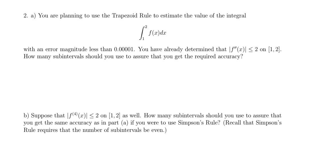 Solved 2. a) You are planning to use the Trapezoid Rule to | Chegg.com