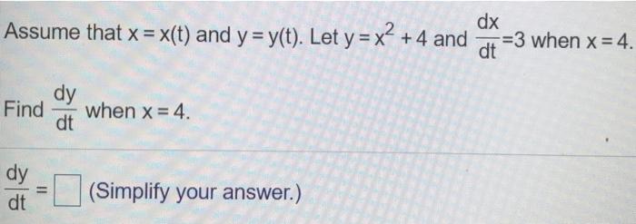 Solved dx Assume that x = x(t) and y = y(t). Let y = x2 +4 | Chegg.com