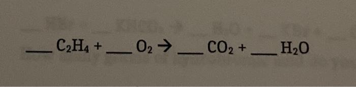 Solved −C2H4+…O2→CO2+…H2O | Chegg.com