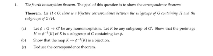Solved 1. The fourth isomorphism theorem. The goal of this | Chegg.com