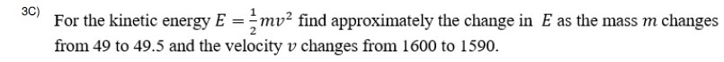 Solved 3C) ﻿For the kinetic energy E=12mv2 ﻿find | Chegg.com