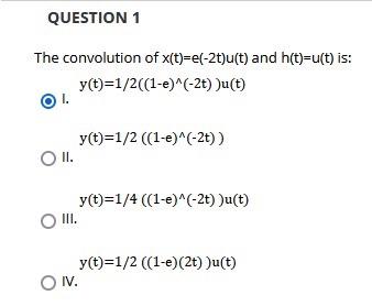 Solved QUESTION 1 The convolution of x(t)=e(-2t)u(t) and | Chegg.com