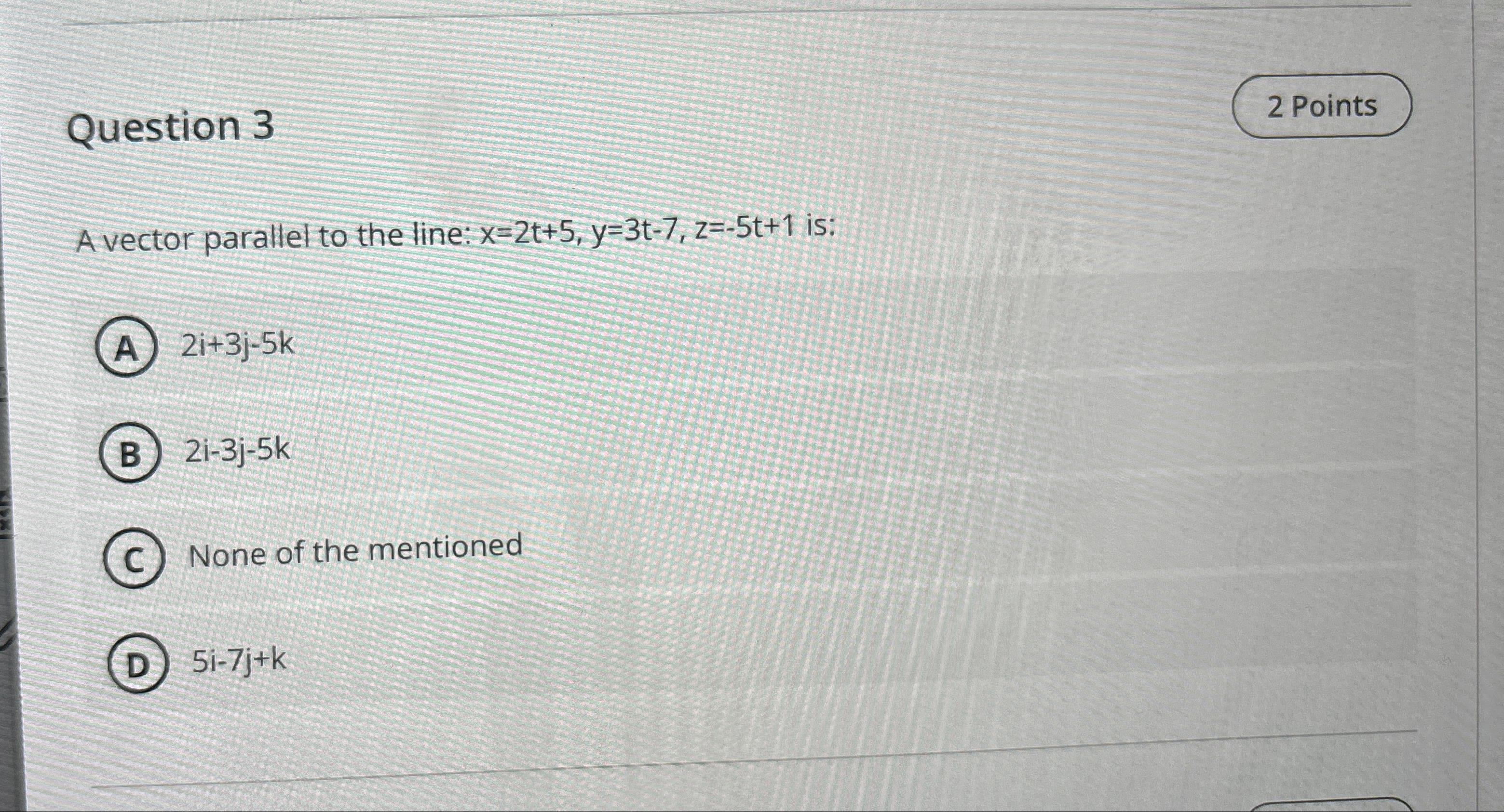 Solved Question 3A vector parallel to the line: | Chegg.com