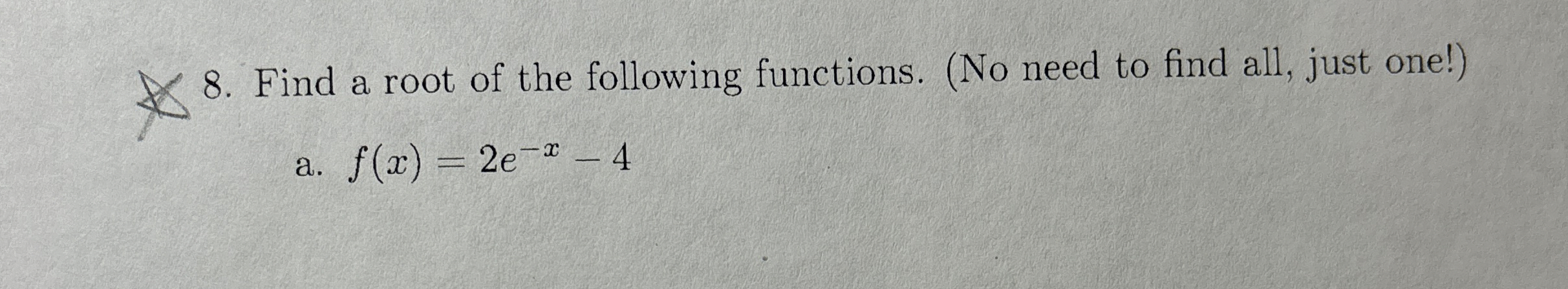 Solved Find a root of the following functions. (No need to | Chegg.com