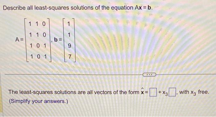 Solved Describe all least-squares solutions of the equation | Chegg.com