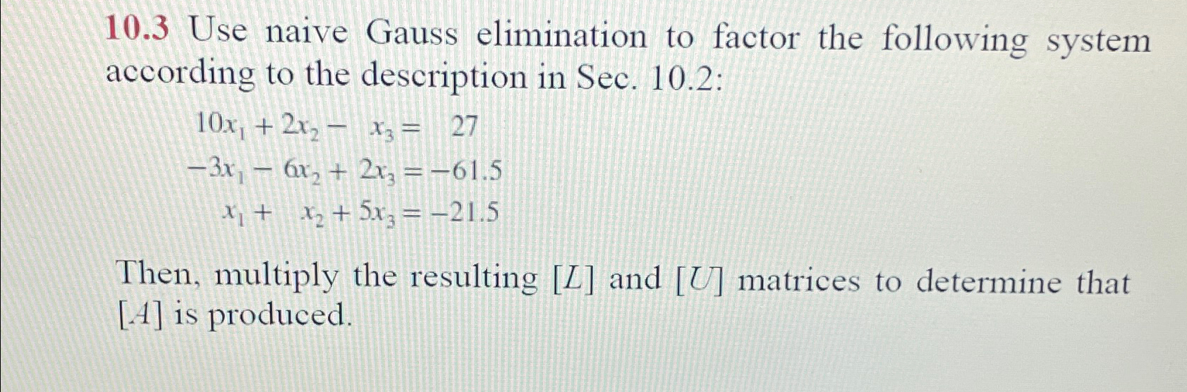 Solved 103 ﻿use Naive Gauss Elimination To Factor The 