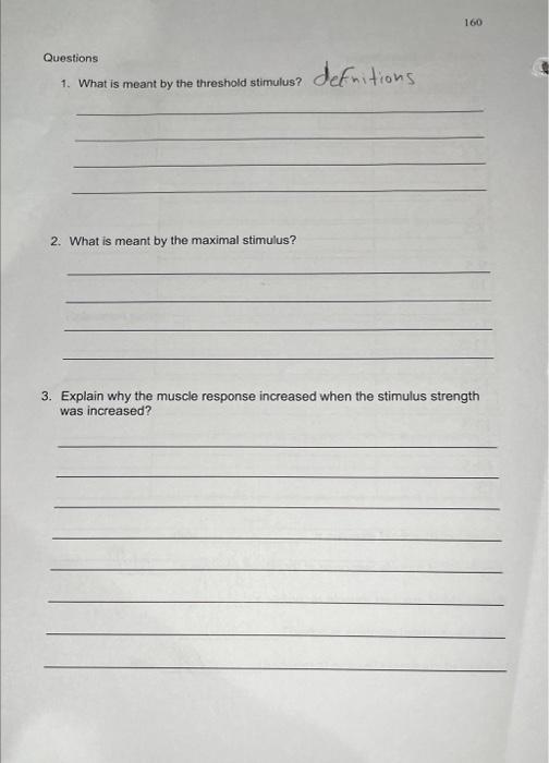 Solved Questions 1. What is meant by the threshold stimulus? | Chegg.com