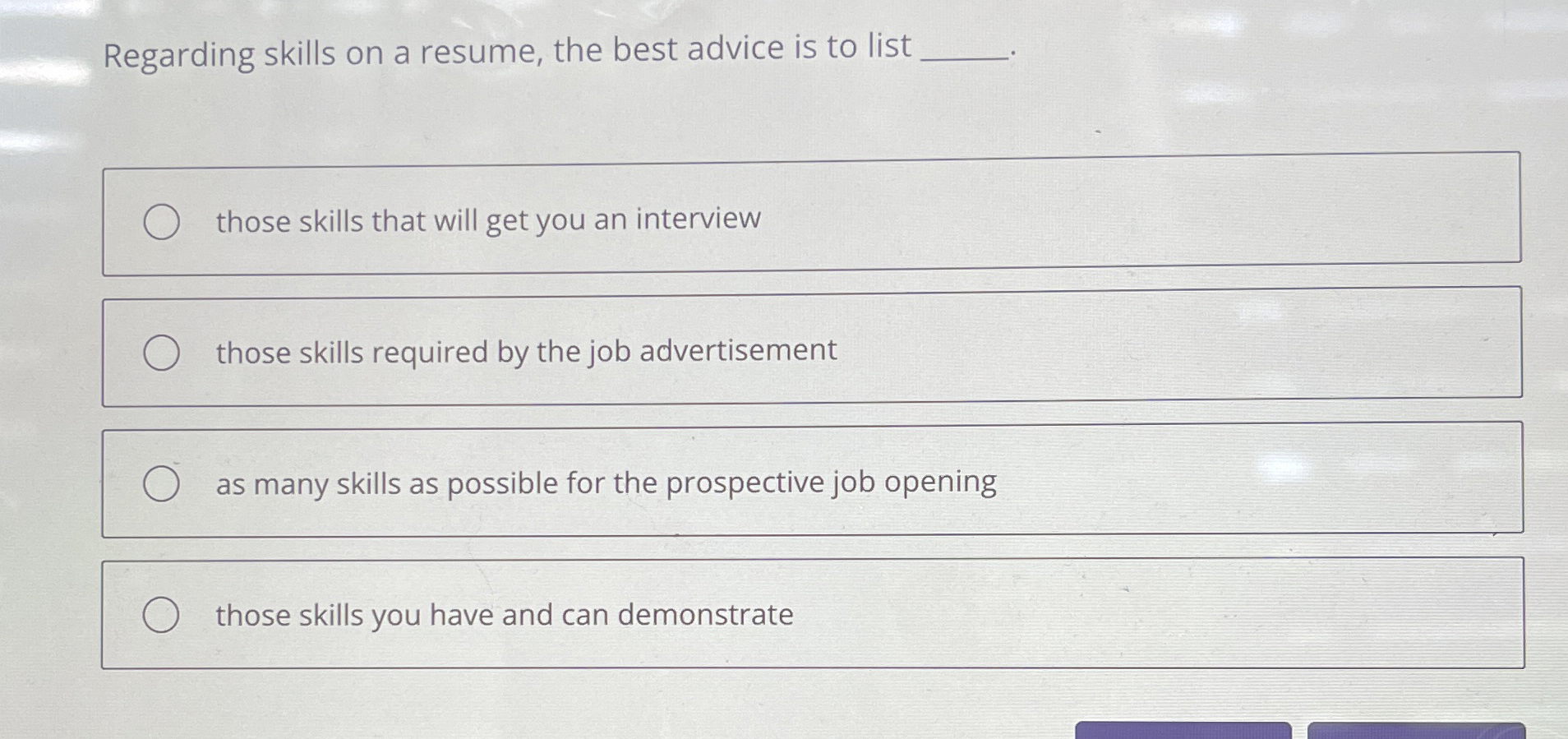 Solved Regarding skills on a resume, the best advice is to | Chegg.com