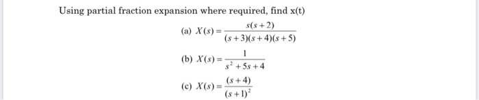 Solved Using partial fraction expansion where required, find | Chegg.com