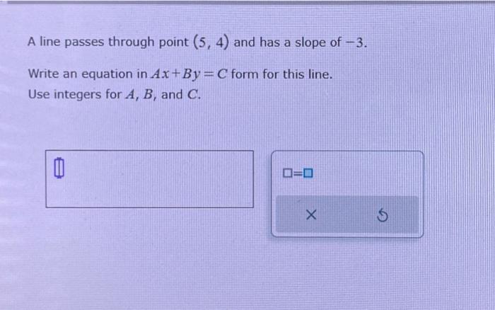 Solved A line passes through point (5,4) and has a slope of | Chegg.com