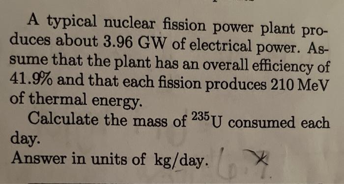 Solved A typical nuclear fission power plant pro- duces | Chegg.com