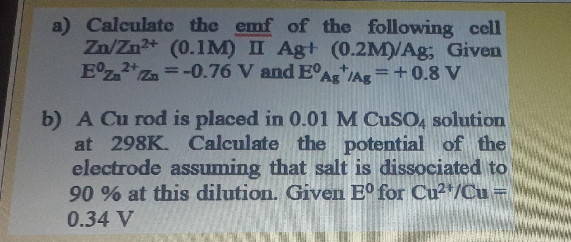 Solved a) Calculate the emf of the following cell Zn/Zn2+ | Chegg.com