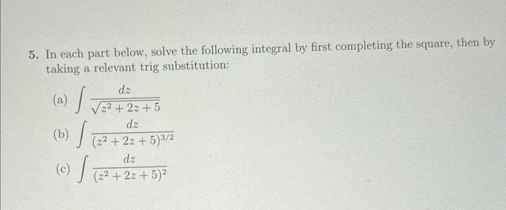 Solved In each part below, solve the following integral by | Chegg.com