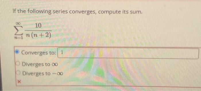 Solved If the following series converges, compute its sum. | Chegg.com