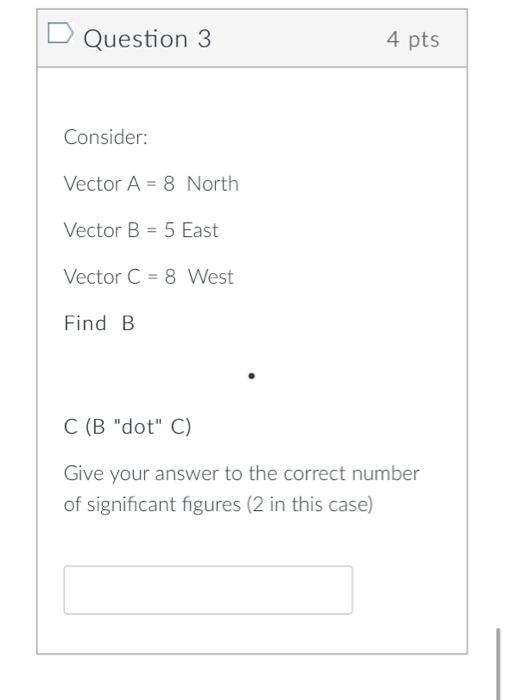 Solved Vector A=8 North Vector B=5 East Vector C=8 West Find | Chegg.com