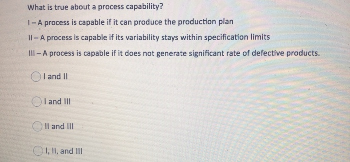 Solved What is true about a process capability? 1 - A | Chegg.com