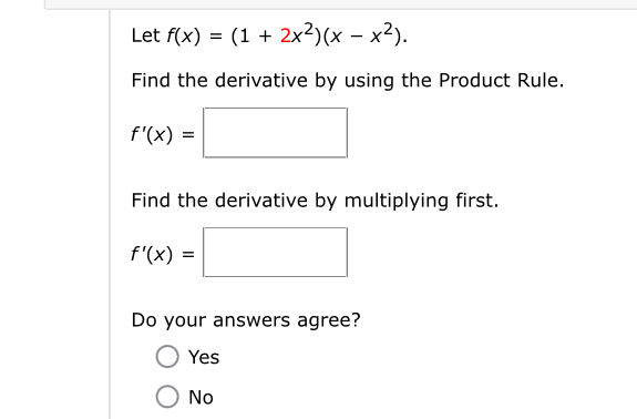 Solved Let f(x)=(1+2x2)(x-x2).Find the derivative by using | Chegg.com