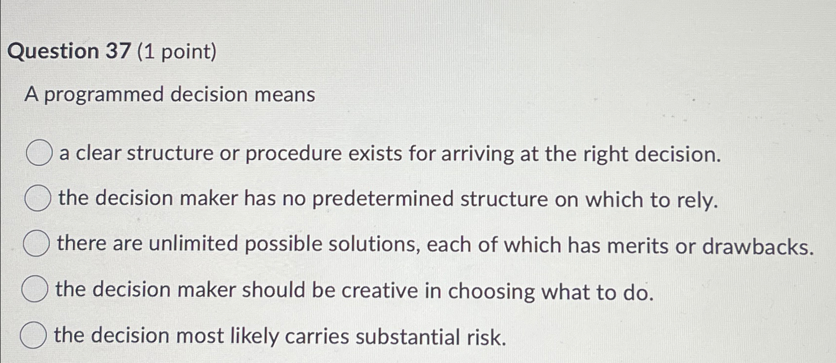 Solved Question 37 (1 ﻿point)A programmed decision meansa | Chegg.com