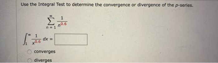 Solved Use the Integral Test to determine the convergence or | Chegg.com