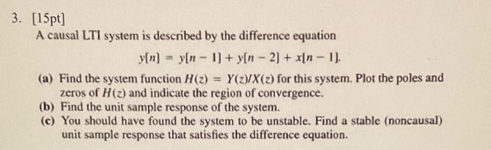 Solved 3. [15pt] A causal LTI system is described by the | Chegg.com