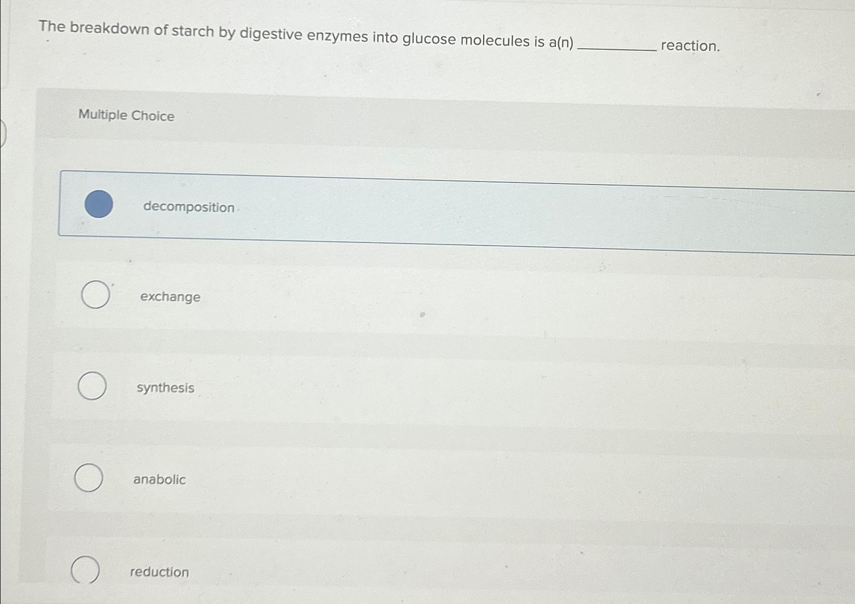 Solved The breakdown of starch by digestive enzymes into | Chegg.com
