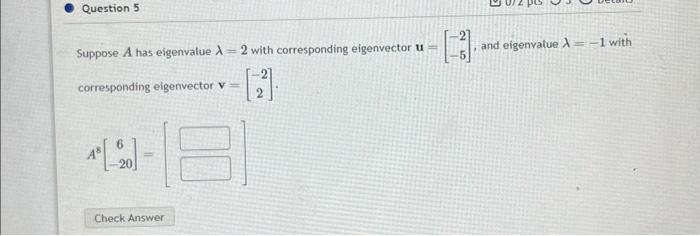 Solved Suppose A has eigenvalue λ=2 with corresponding | Chegg.com