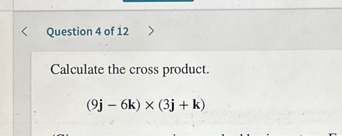 Solved Question 4 ﻿of 12Calculate the cross | Chegg.com