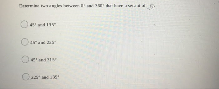 Solved Determine two angles between 0° and 360° that have a | Chegg.com