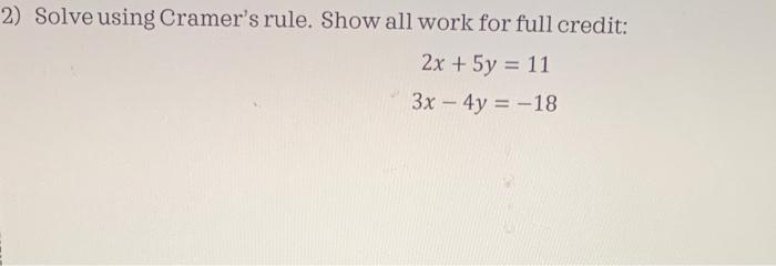 Solved Solve using Cramer's rule. Show all work for full | Chegg.com