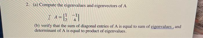 Solved (a) Compute the eigenvalues and eigenvectors of A | Chegg.com
