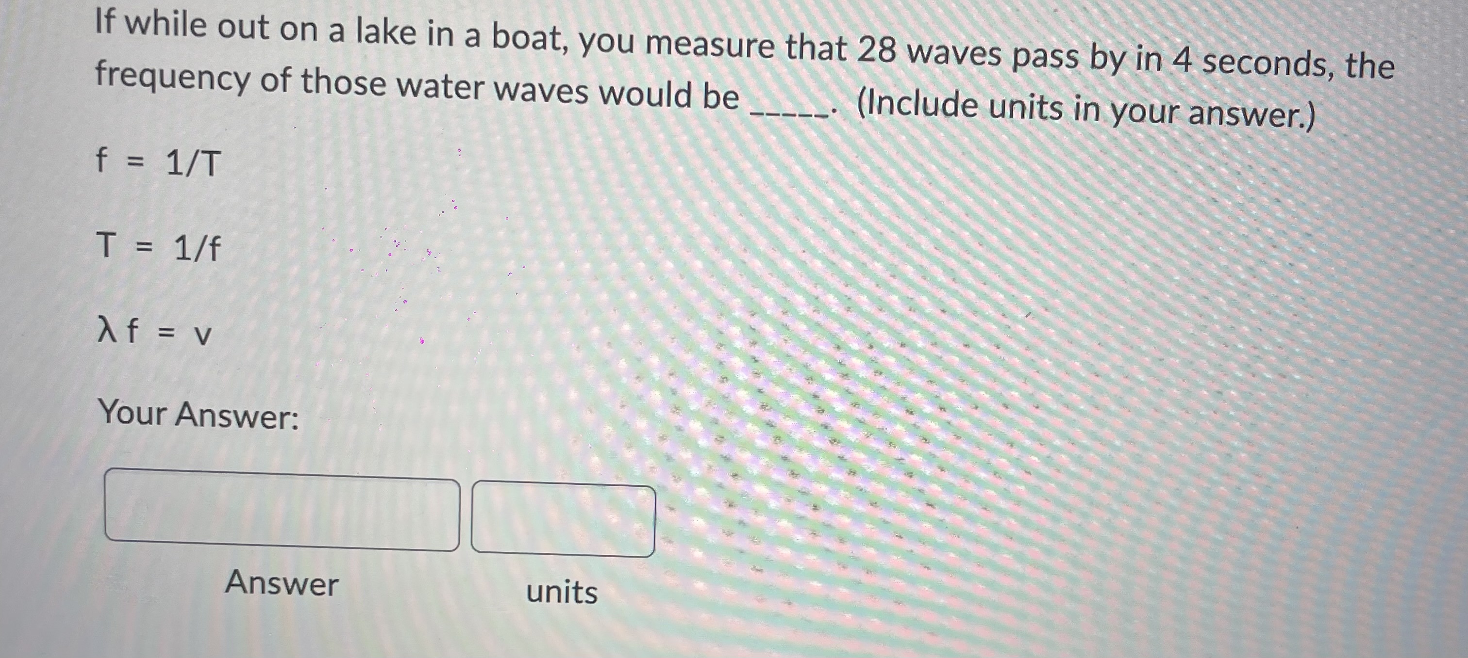Solved If while out on a lake in a boat, you measure that 28 | Chegg.com