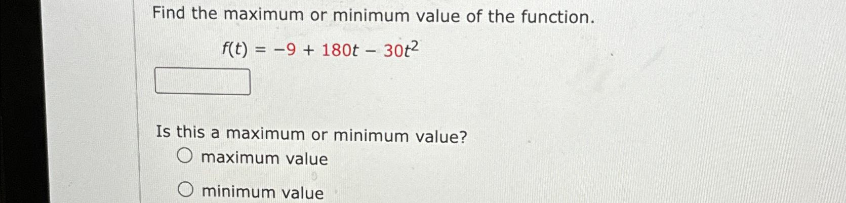 Solved Find the maximum or minimum value of the | Chegg.com