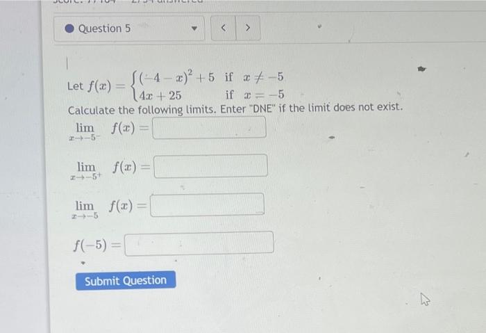 Solved Let f(x)={(−4−x)2+54x+25 if x =−5 if x=−5 Calculate | Chegg.com