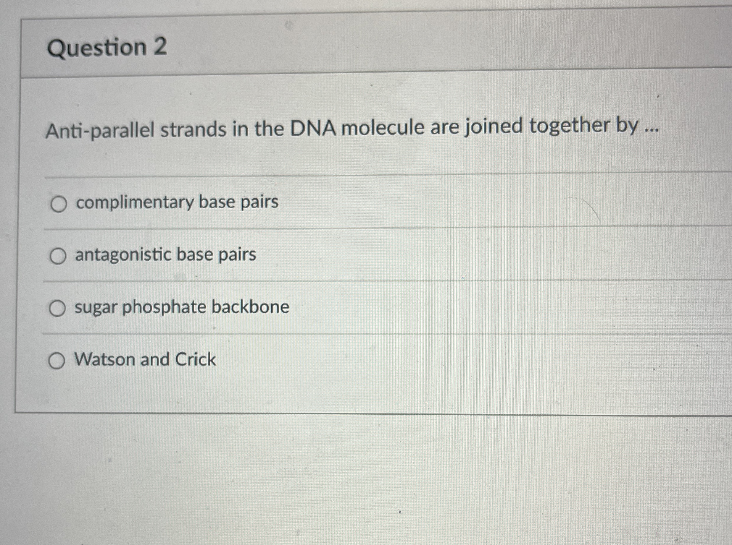 Solved Question 2Anti-parallel strands in the DNA molecule | Chegg.com