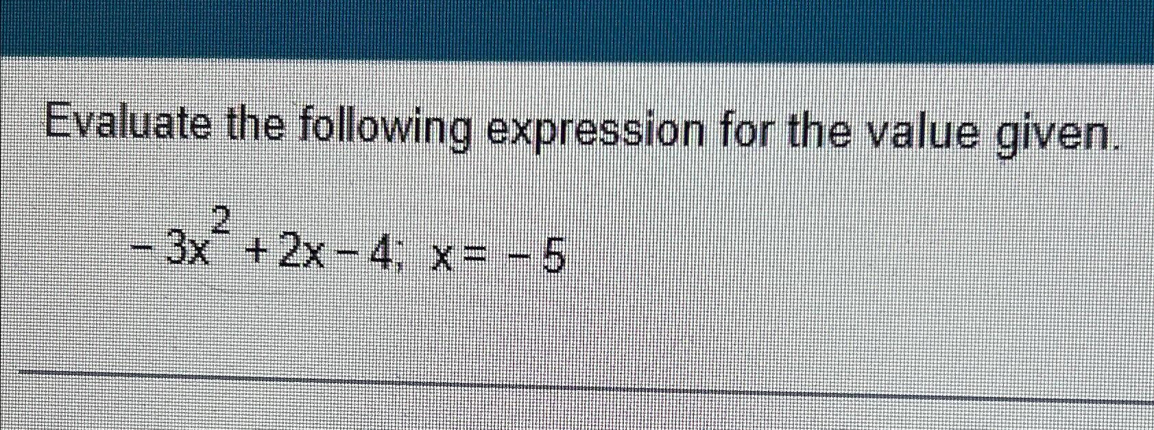 Solved Evaluate the following expression for the value | Chegg.com