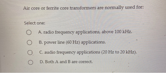 Solved Air core or ferrite core transformers are normally | Chegg.com