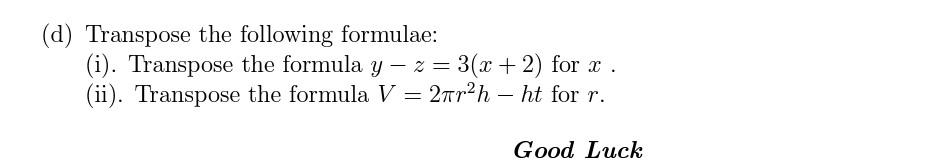 Solved (d) Transpose the following formulae: (i). Transpose | Chegg.com