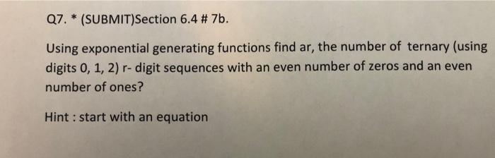 Solved Q7. * (SUBMIT)Section 6.4#7 b. Using exponential | Chegg.com