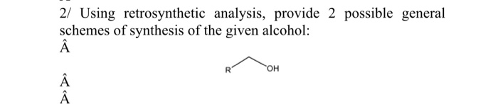 Solved using retrosynthetic analysis, provide two possible | Chegg.com