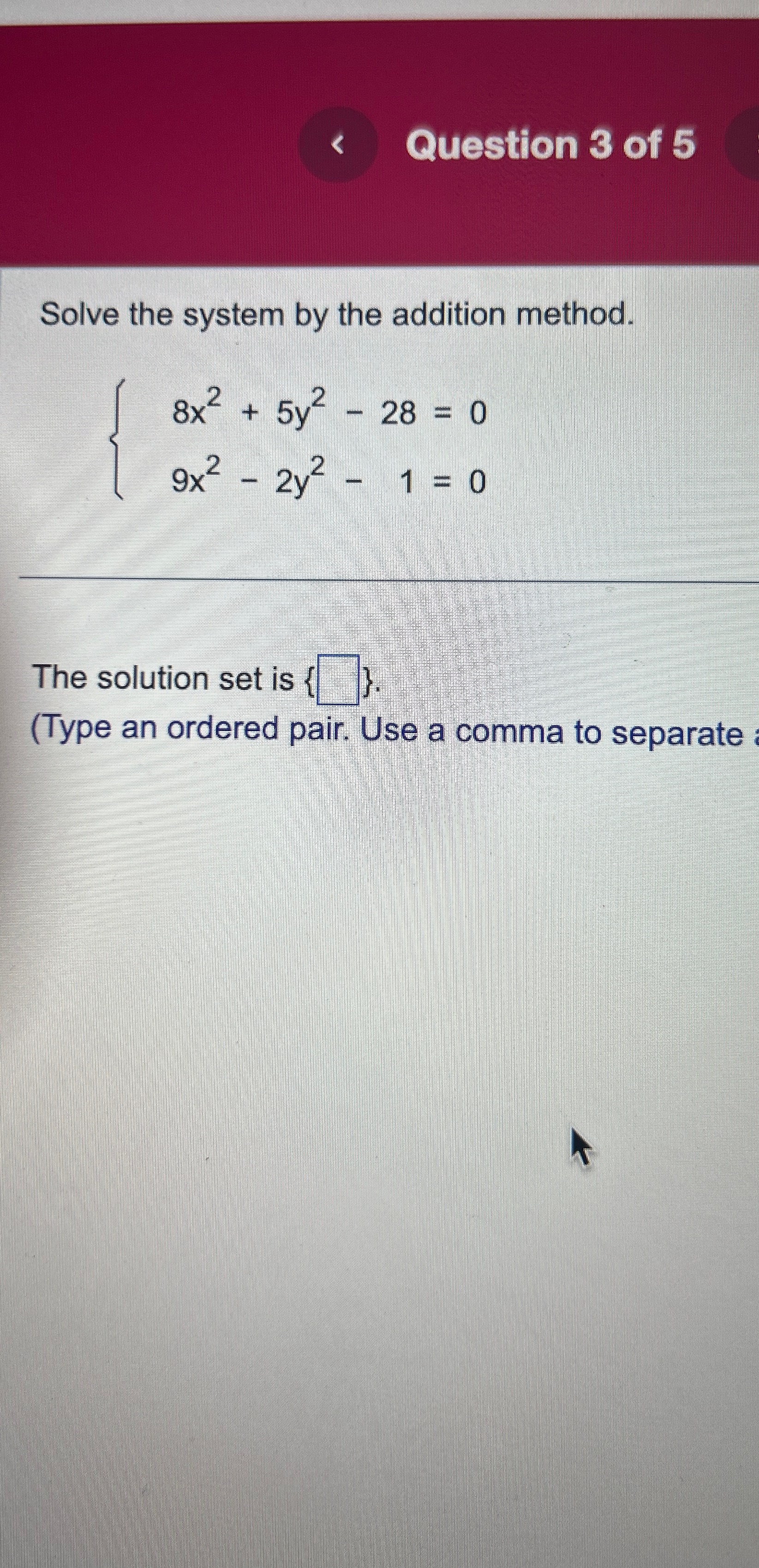 Solved Question 3 ﻿of 5Solve the system by the addition | Chegg.com