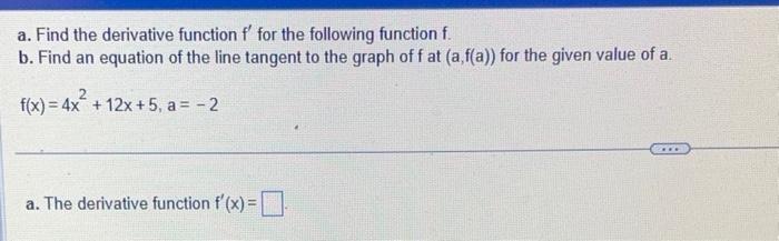 Solved a. Find the derivative function f′ for the following | Chegg.com